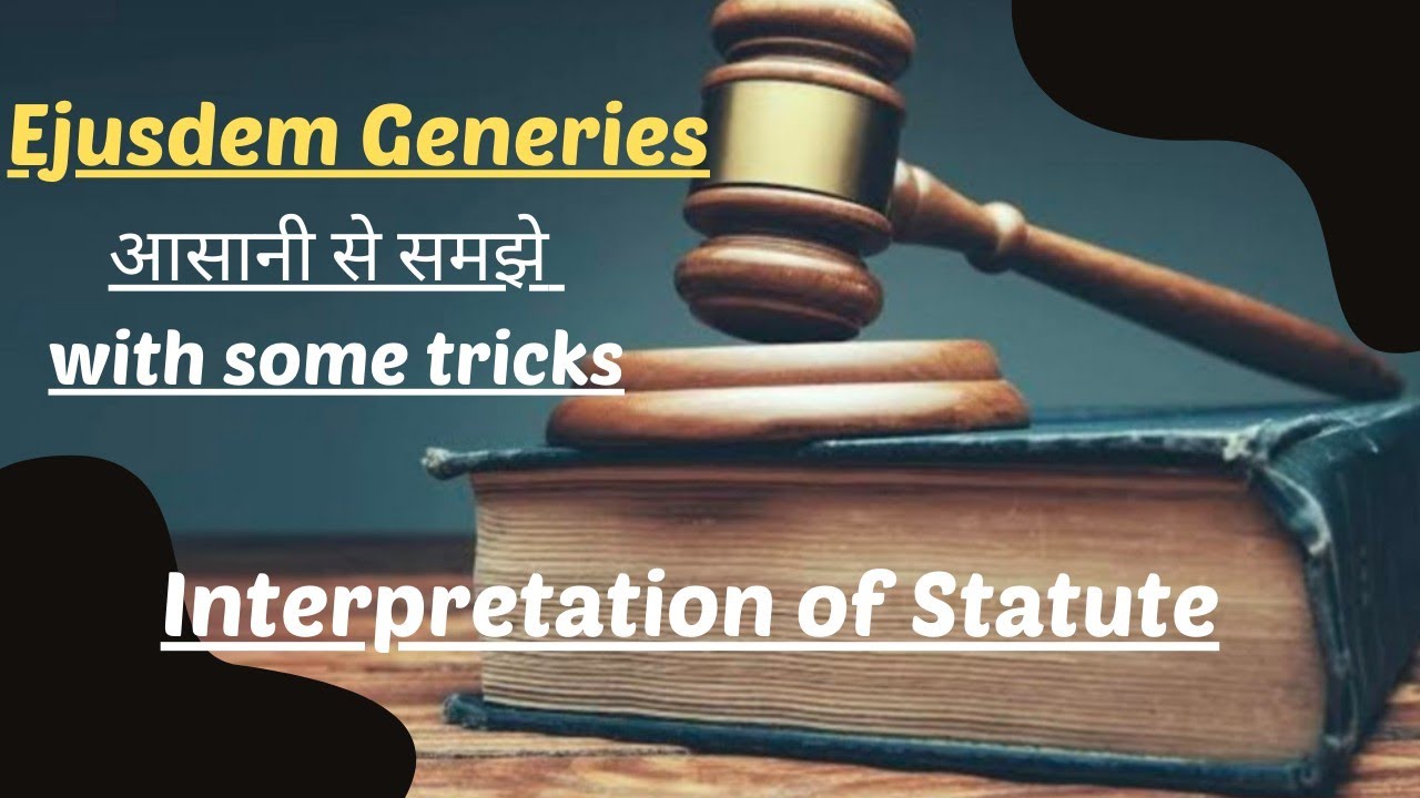 Ejusdem Generis Rule Latin Maxims Interpretation Of Statutes 