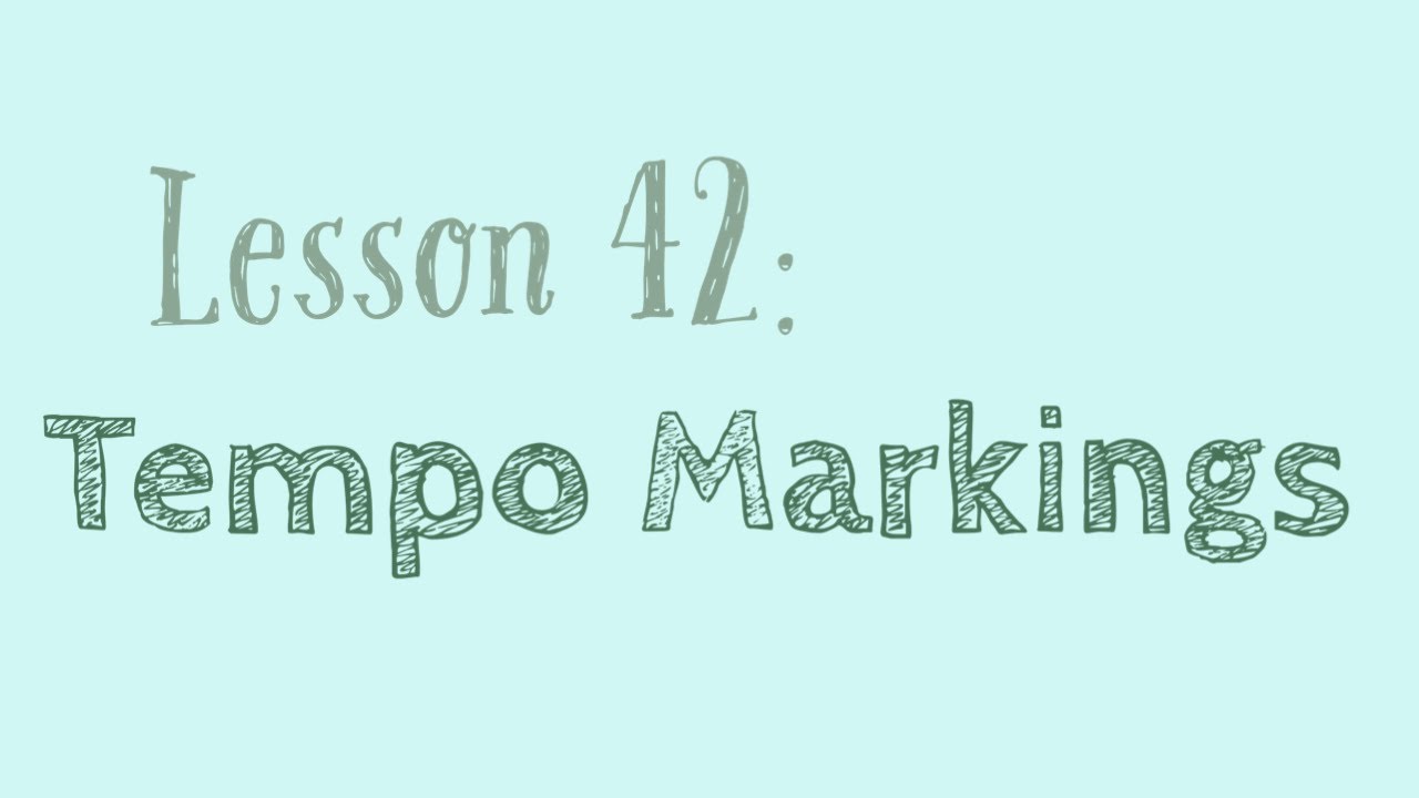 Music Literacy— Lesson 42- Tempo Markings - YouTube