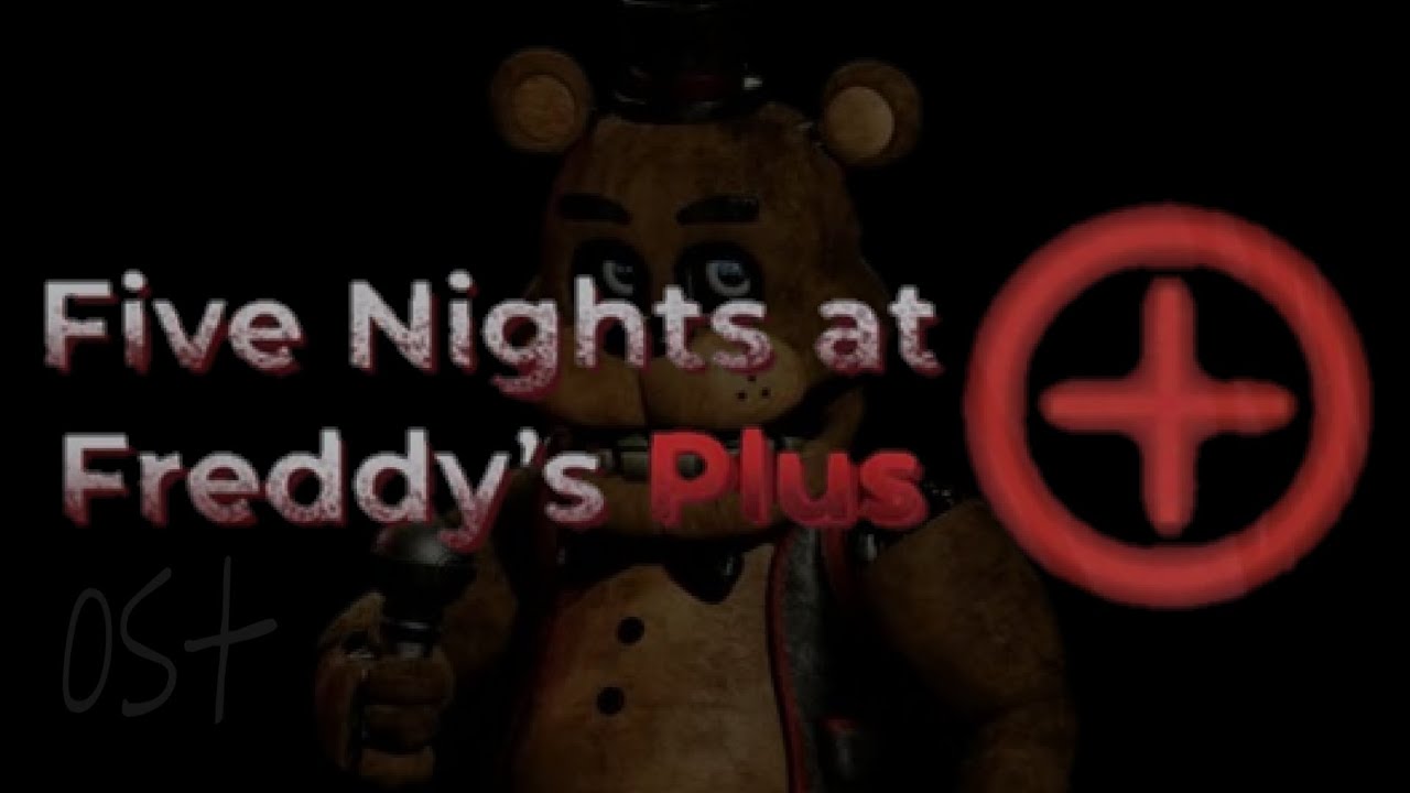 Five Nights At Freddy's: Plus[FANMADE]-Fnaf Song(Fnaf Plus Menu Edition ...
