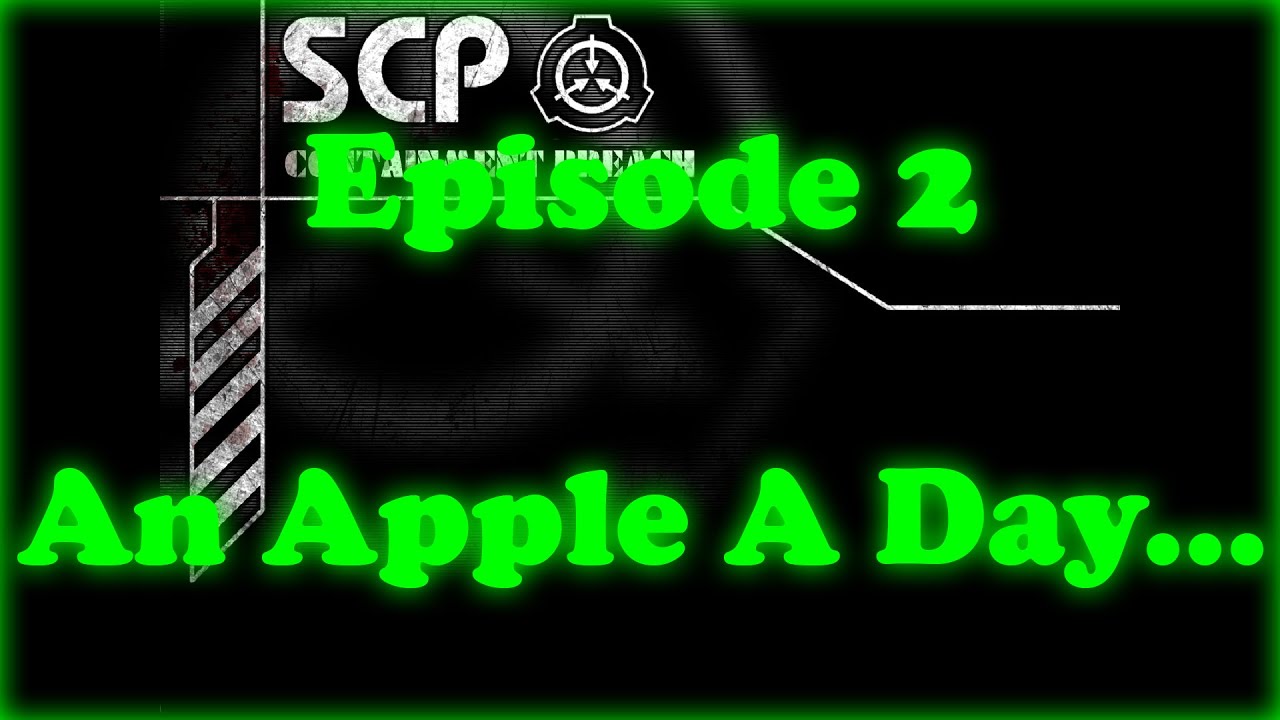 SCP Containment Breach - Episode 2 [An Apple A Day...] - YouTube