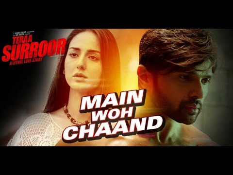 Main Woh Chaand With Lyrics from Tera Surroor 2 (2016) sung by Darshan Raval.