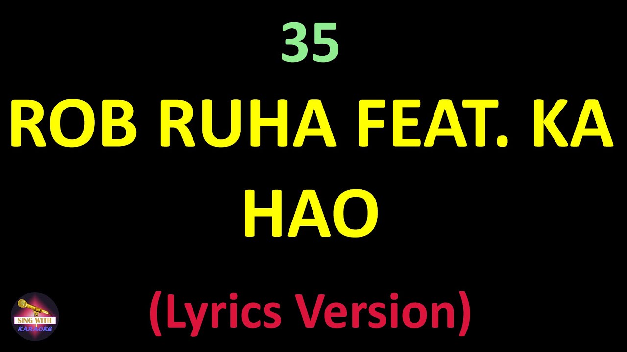 Rob Ruha feat. Ka Hao - 35 (Lyrics version) - YouTube