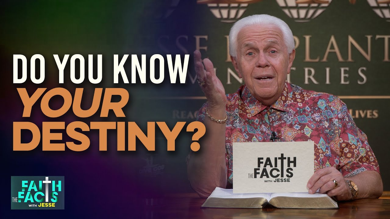 Faith the Facts With Jesse: Do You Know Your Destiny? - YouTube