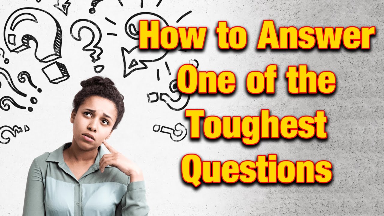 How to Answer One of the Toughest Questions - YouTube