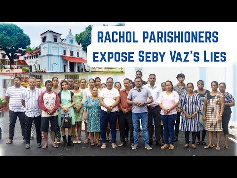 RACHOL PARISHIONERS expose Seby Vaz's Lies