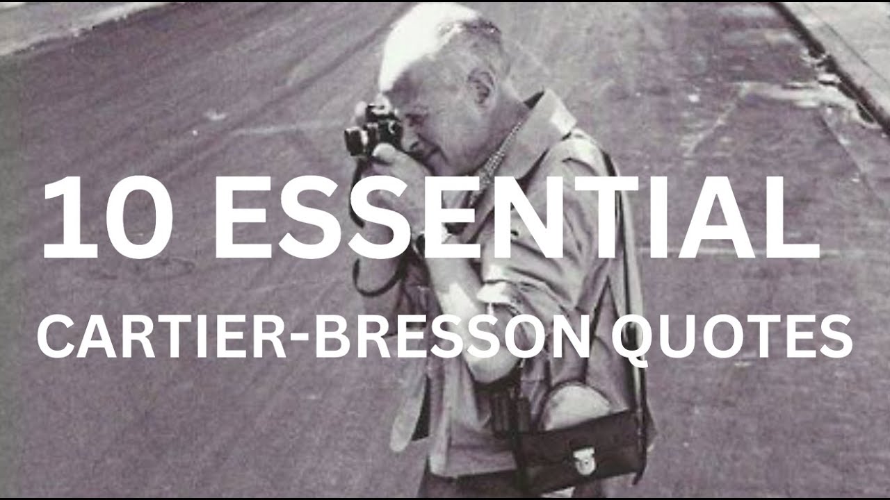 10 Inspiring Cartier-Bresson Quotes Every Photographer Should Know ...
