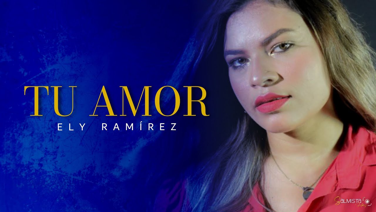 Ely Ramírez - Tu Amor (Video Oficial) - YouTube
