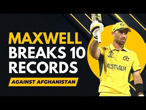 Glenn Maxwell Break 10 Records vs Afghanistan | Maxwell 201* vs ...