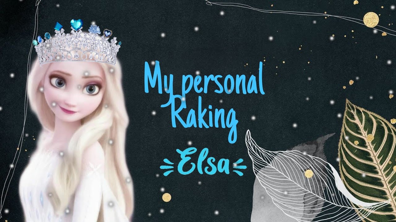 My personal Ranking Elsa - YouTube