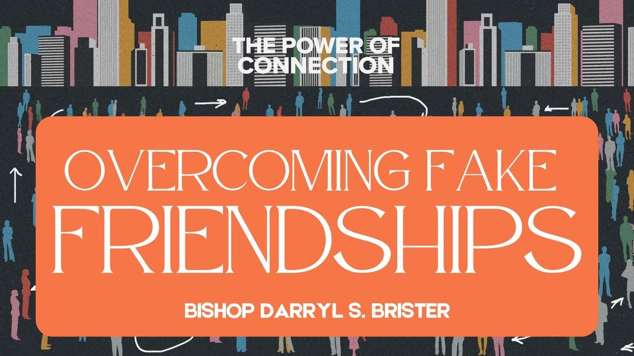 THE POWER OF CONNECTION: OVERCOMING FAKE FRIENDS - YouTube