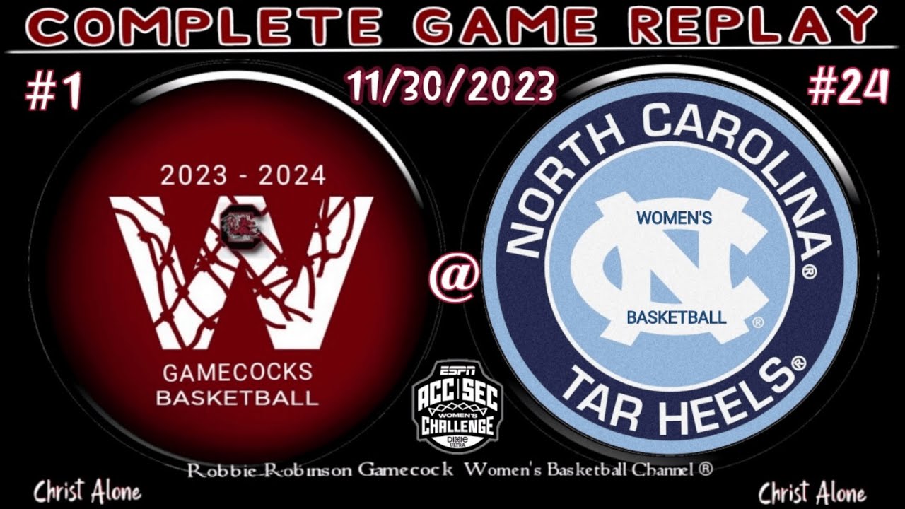#1 South Carolina Gamecocks Women's Basketball vs. #24 UNC Tarheels WBB ...