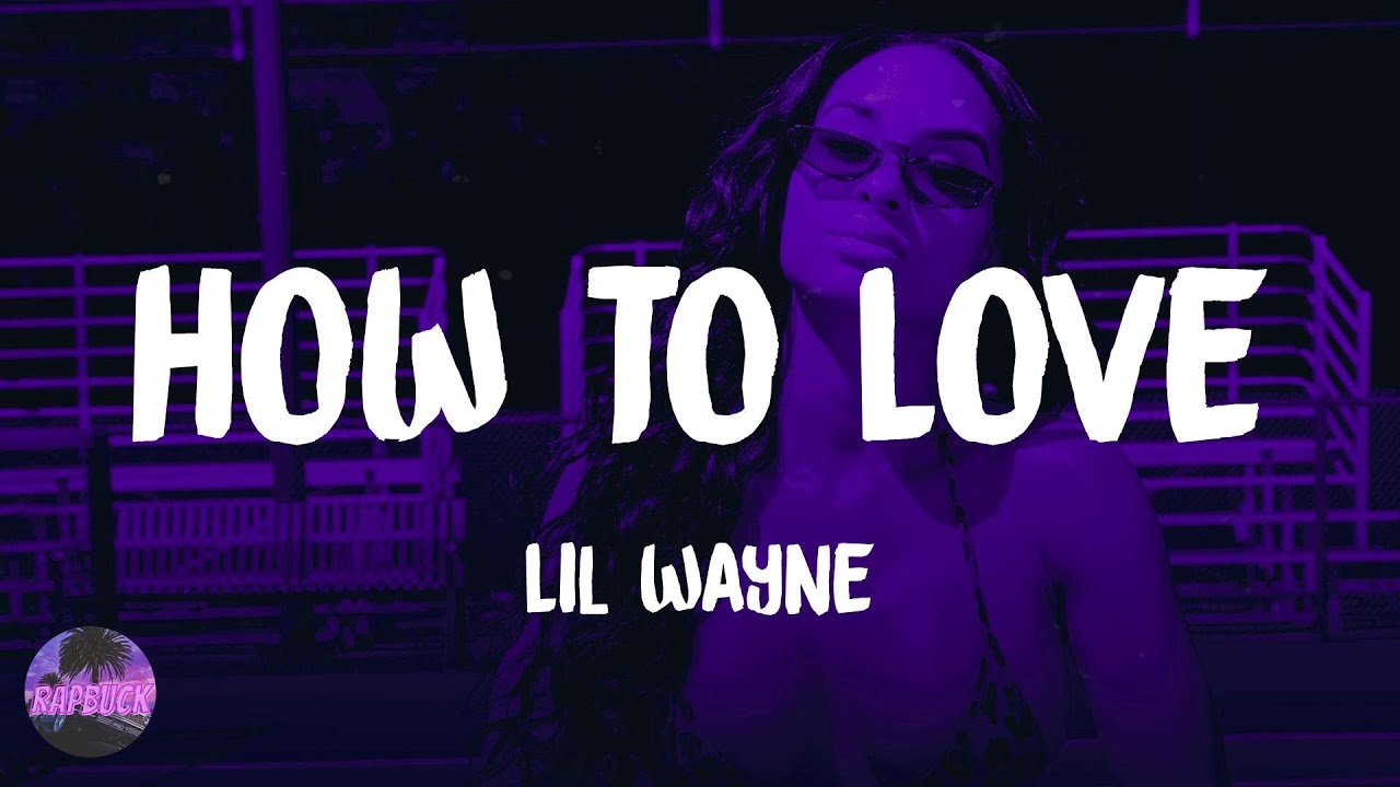 Lil Wayne Song Quotes How To Love