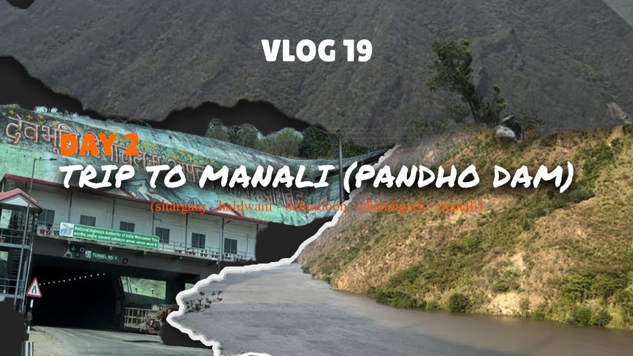 Day 2 Trip to Manali | Trip to Manali with friends | Pandoh dam mandi ...