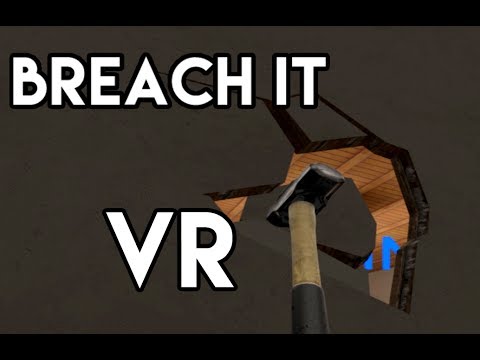 Breach It VR - First time playing [VIVE] - YouTube