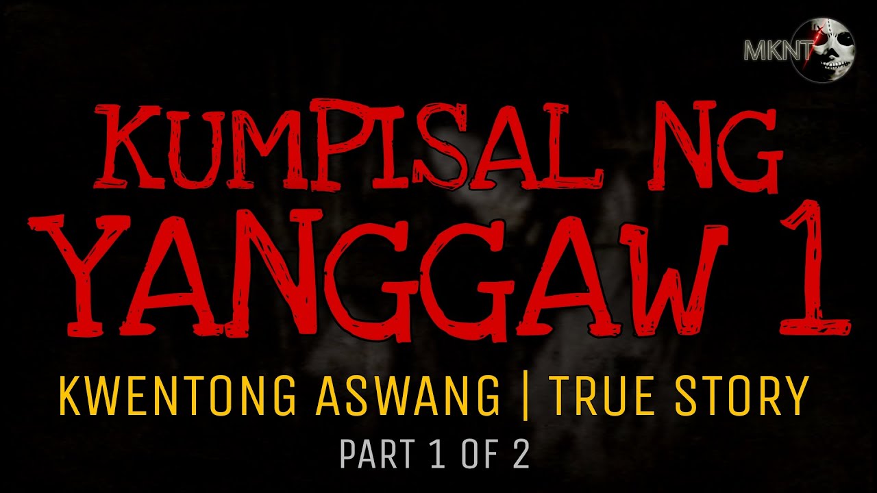 KUMPISAL NG YANGGAW 1 (Part 1 of 2) | Kwentong Aswang | True Story ...