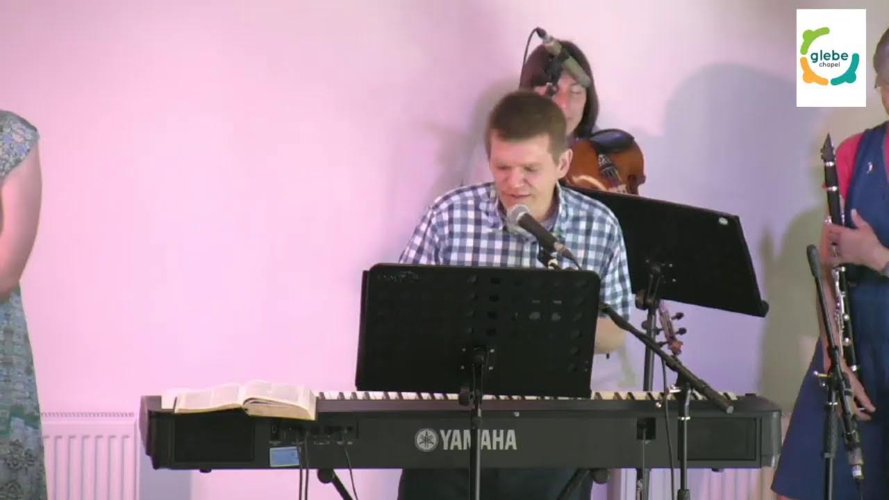 Sunday 11th May 2025 - 10.30am - live from Glebe Chapel, Newent - YouTube