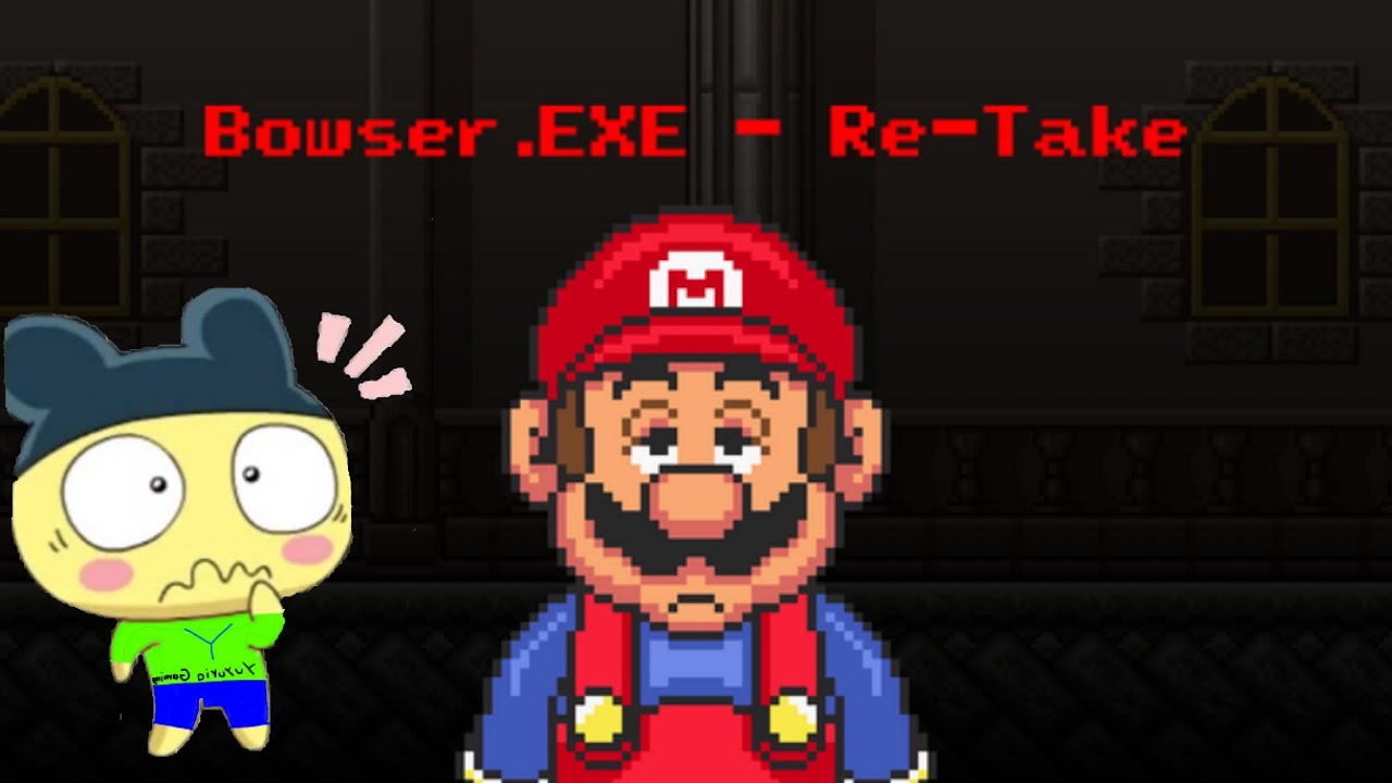 Bowser.EXE - Re-Take - GAMEPLAY - YouTube