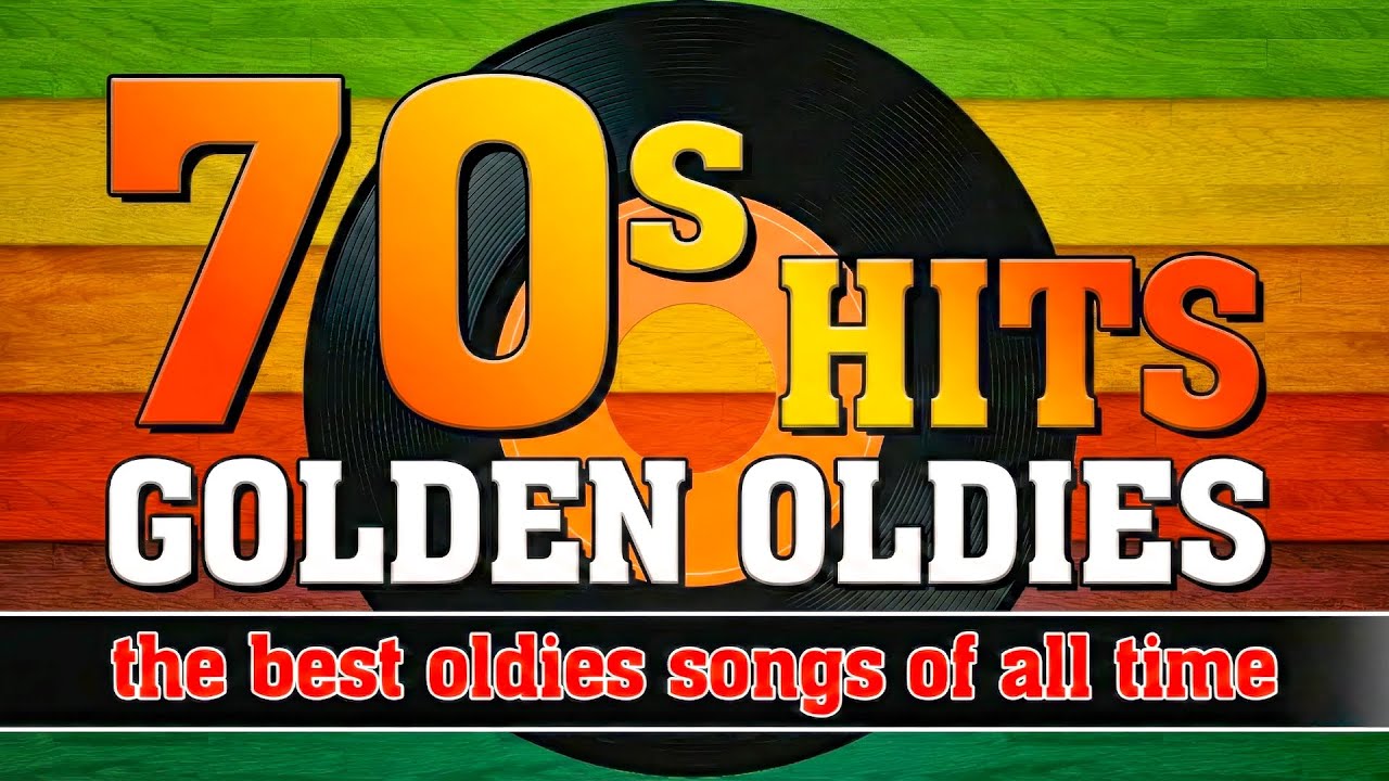 Golden Oldies 70s | 70s Greatest Hits | The Most Beautiful Songs of the ...