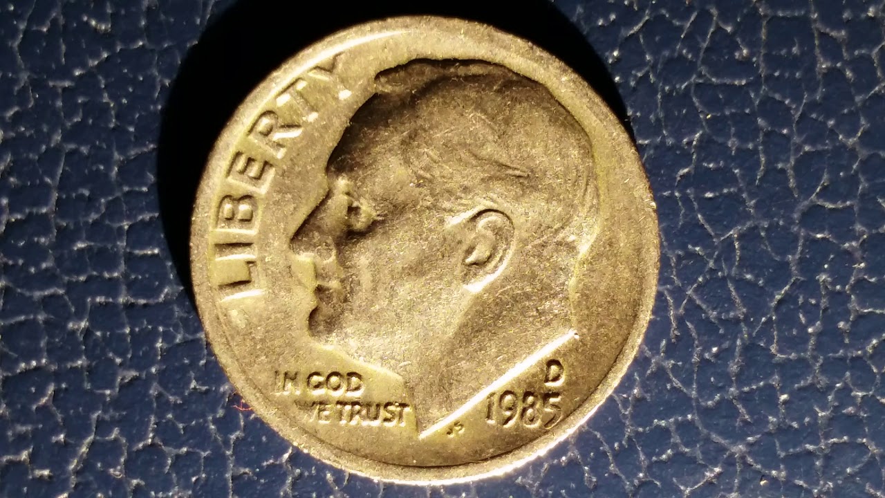 1985 D ROOSEVELT DIME: 587,979,000 MINTED - YouTube