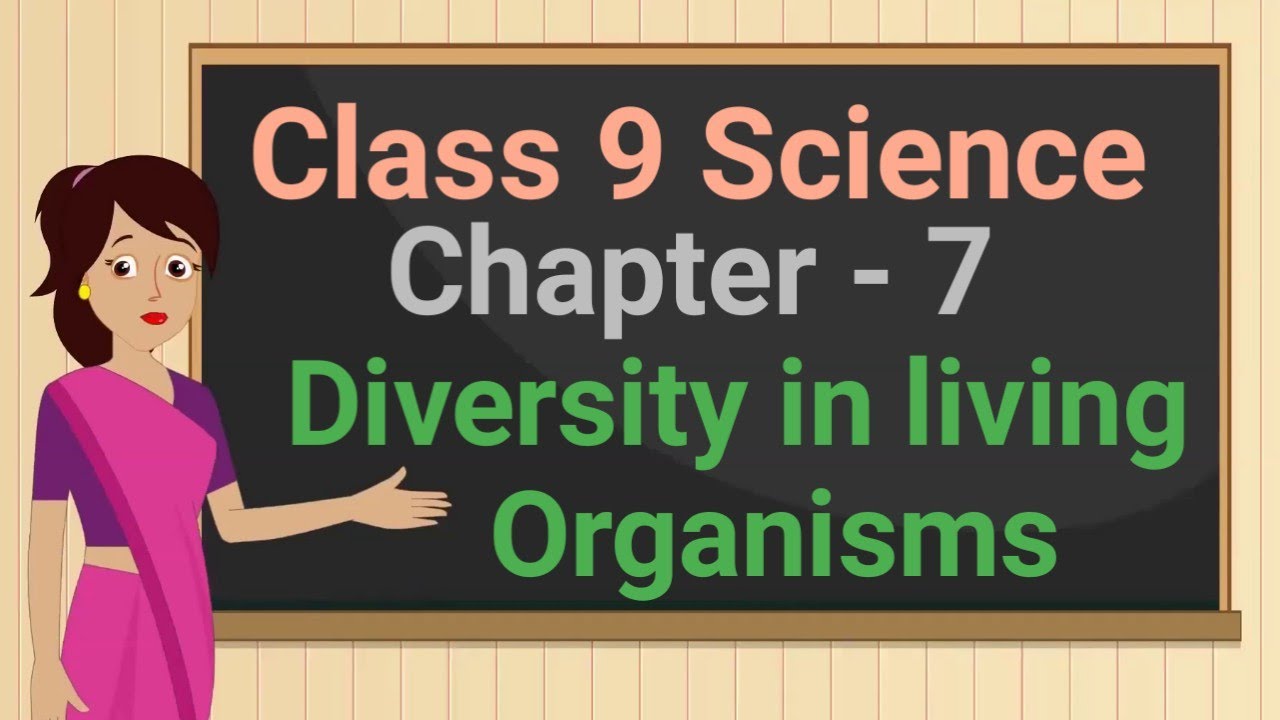 Class 9 Science Chapter - 7 Diversity in living Organisms (full chapter ...