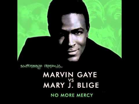 Marvin Gaye vs Mary J. Blige - No More Mercy (Ecological Drama ...