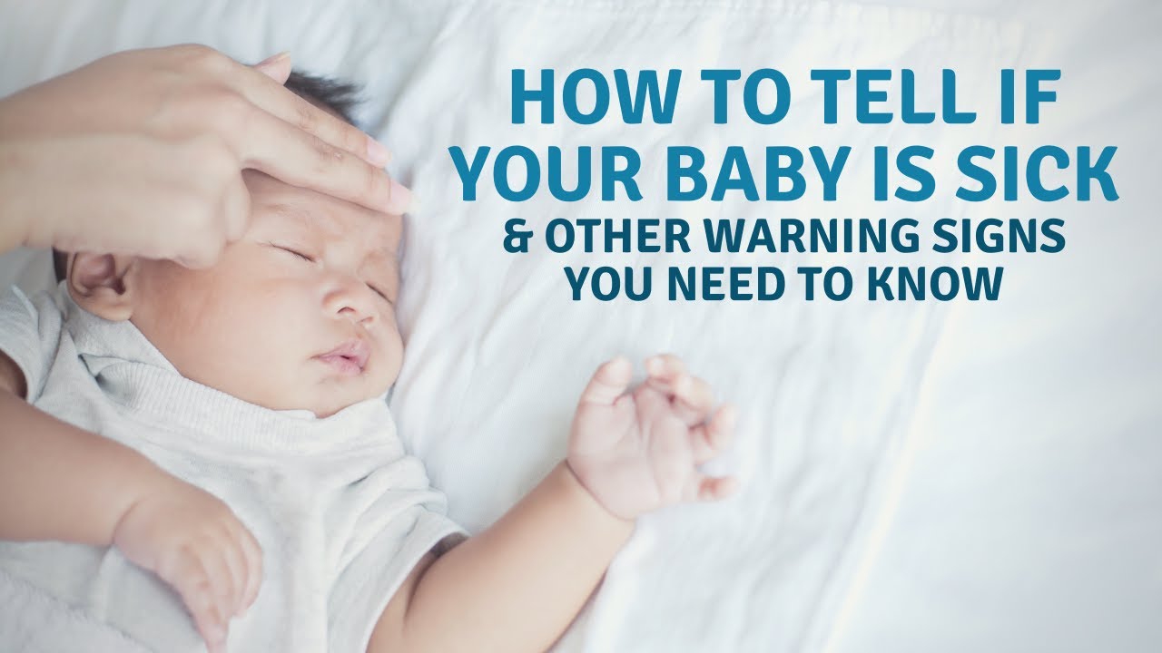 HOW TO TELL IF YOUR BABY IS SICK & OTHER WARNING SIGNS YOU NEED TO KNOW ...