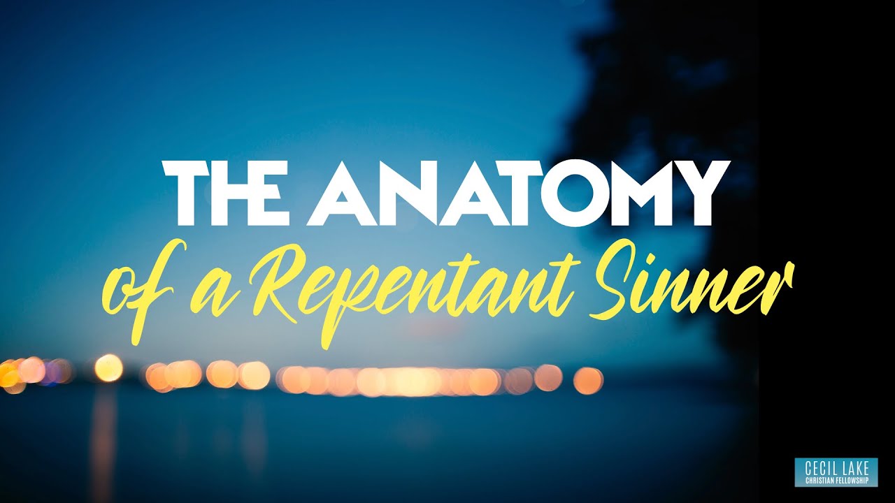 The Anatomy of a Repentant Sinner - YouTube