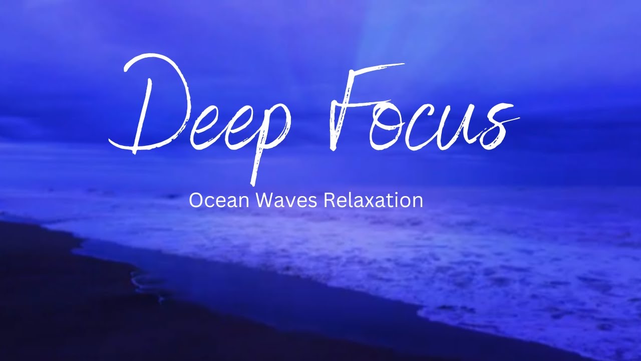 The Most Relaxing Waves Sound, Ocean Sound for Deep Sleep - Study and ...
