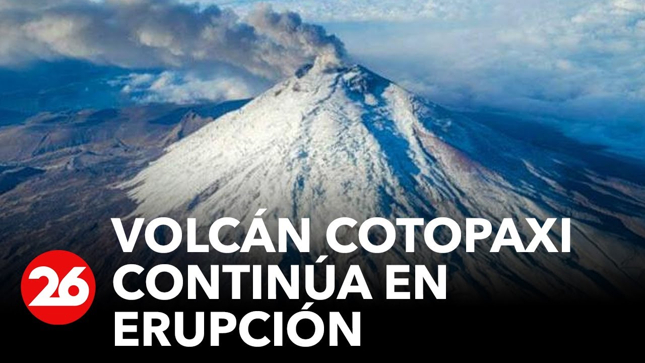 ECUADOR | El volcán Cotopaxi mantiene actividad cosntante | Videos | Canal26.com