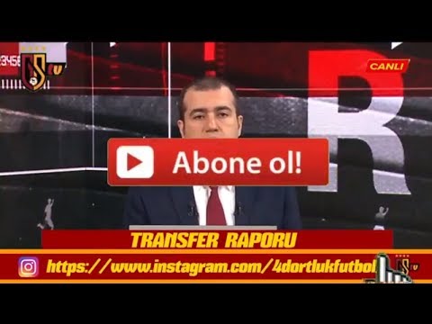 Galatasaray Haberleri | Transfer Raporu | 17 HAZİRAN 2018 |