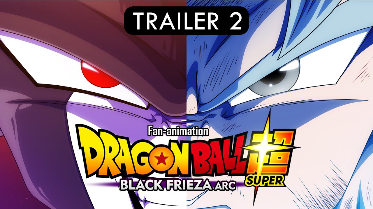 Dragon Ball Super: Black Frieza Arc - (Fan-animation) (Trailer 2) - COMING SOON!!! - YouTube