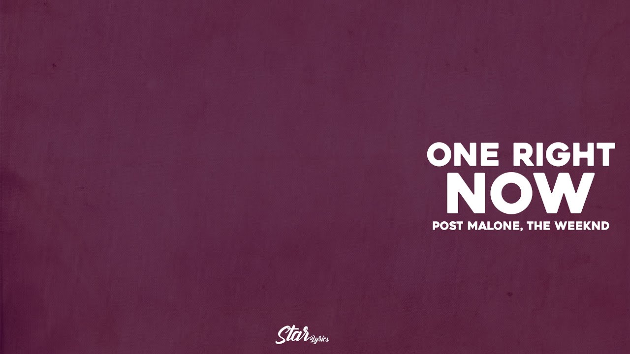 Post Malone, The Weeknd - One Right Now (Lyrics / Letra) - YouTube