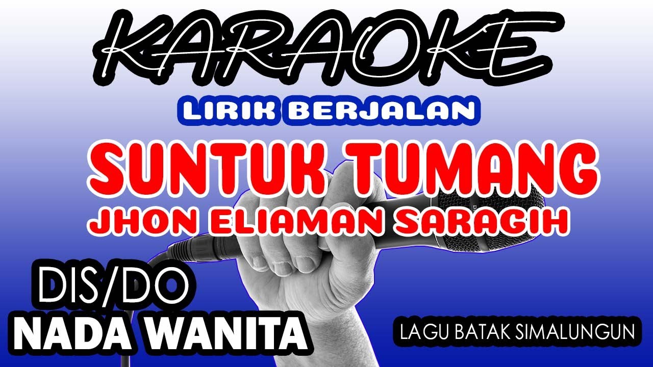 SUNTUK TUMANG [ KARAOKE BATAK SIMALUNGUN ] NADA CEWEK - YouTube