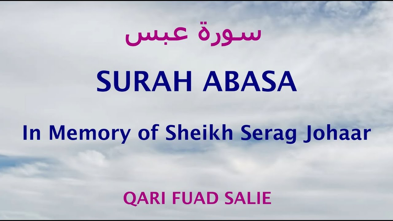 Surah Abasa - Recital in Memory of Sheikh Serag Johaar from Cape Town ...