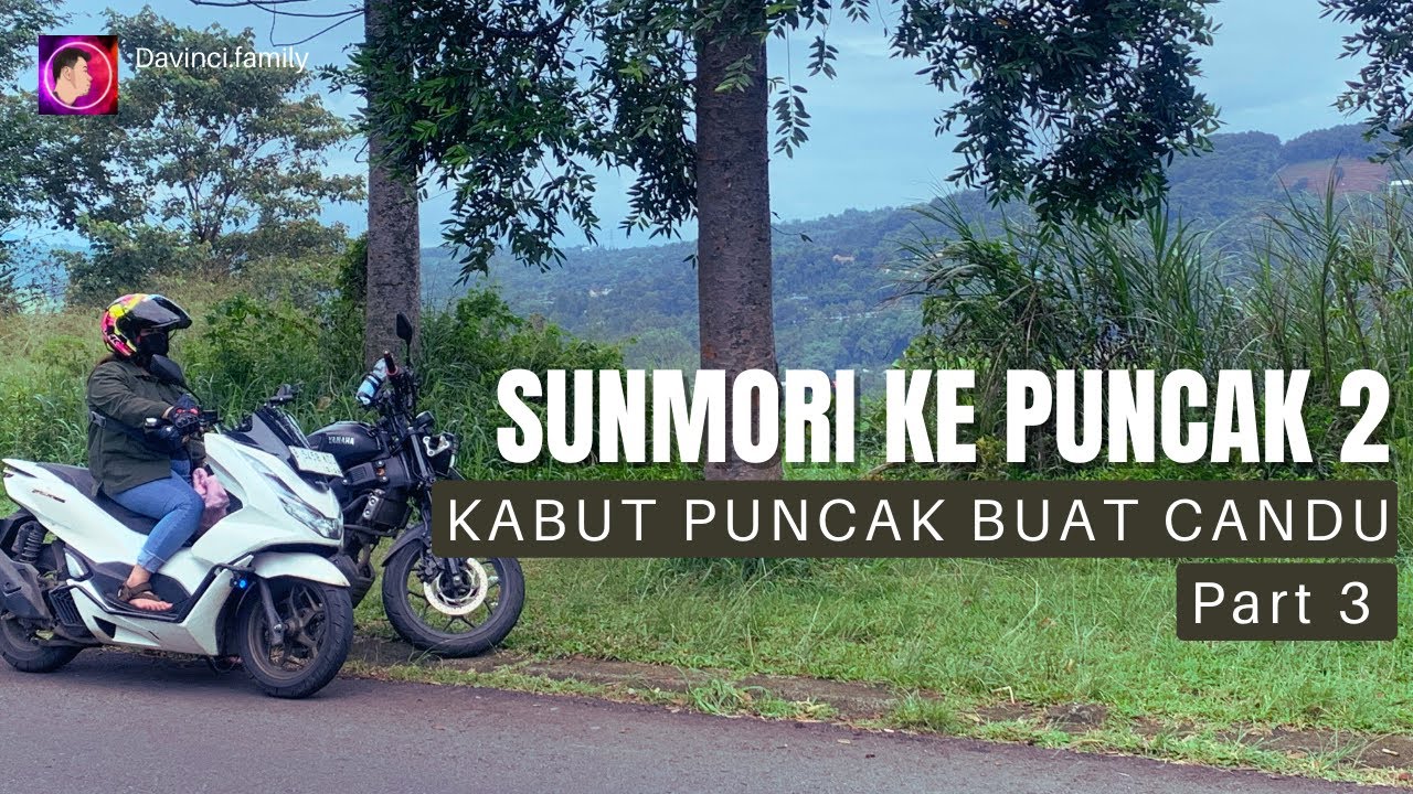 KABUT PUNCAK BUAT CANDU | SUNMORY PUNCAK 2 | PCX 160 PART 2 - YouTube