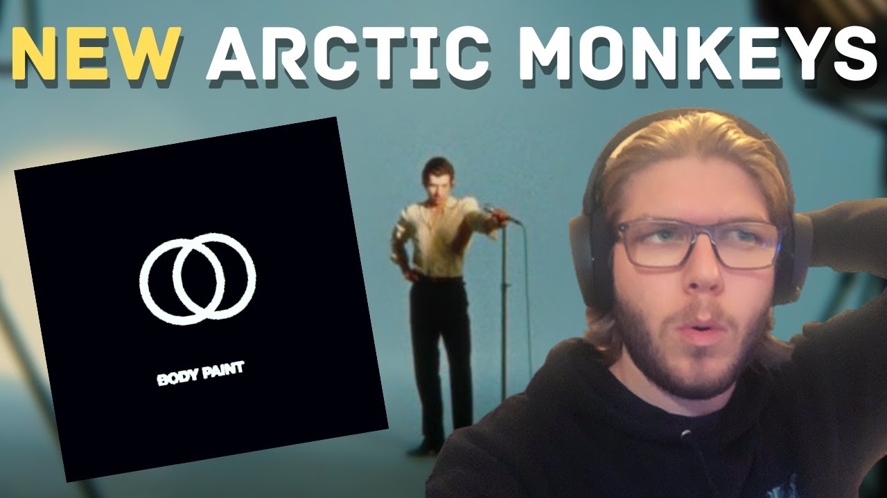 NEW ARCTIC MONKEYS SINGLE!! - Body Paint (First Reaction) - YouTube