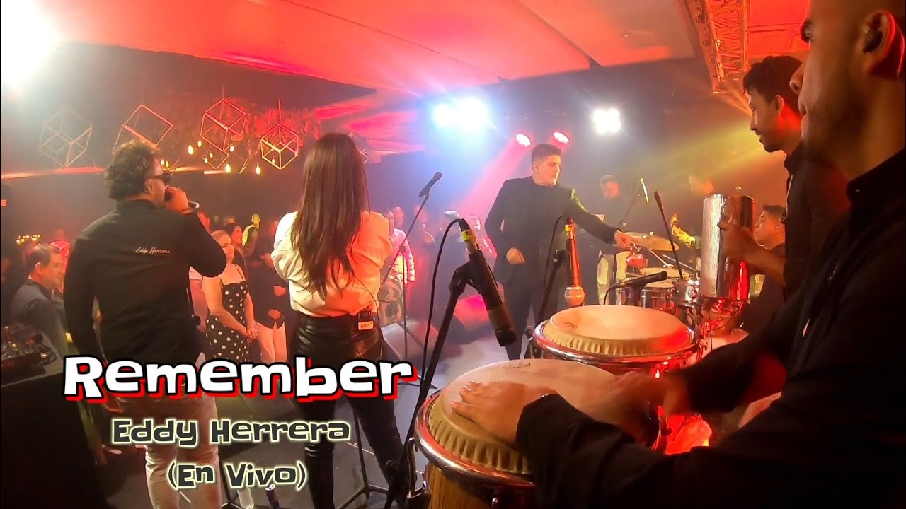 REMEMBER - Eddy Herrera Video (EN VIVO) | Merengue para bailar y disfrutar | Presentación Épica ...