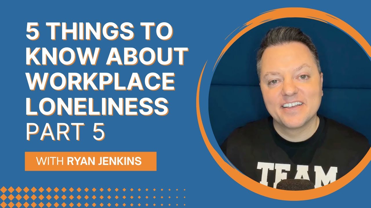 5 Things to Know About Workplace Loneliness (Part 5) - YouTube
