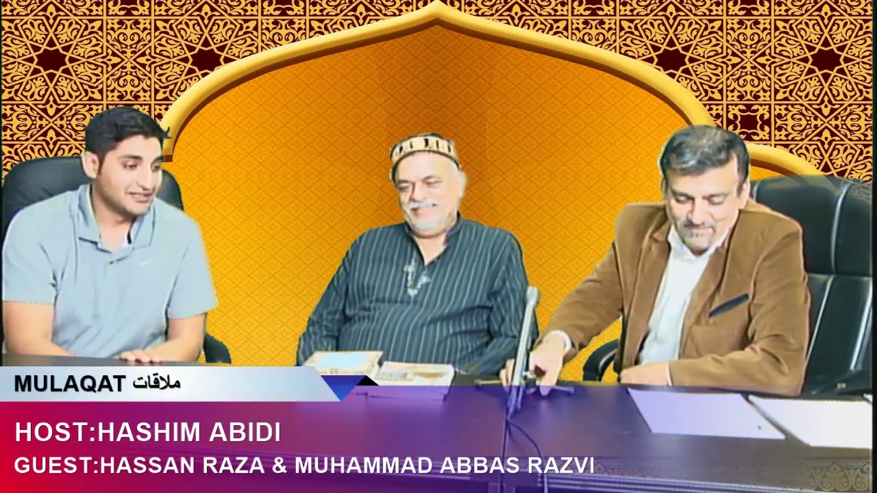 MULAQAT| HOST: HASHIM ABIDI |GUEST: HASSAN RAZA & ABBAS RAZVI - YouTube