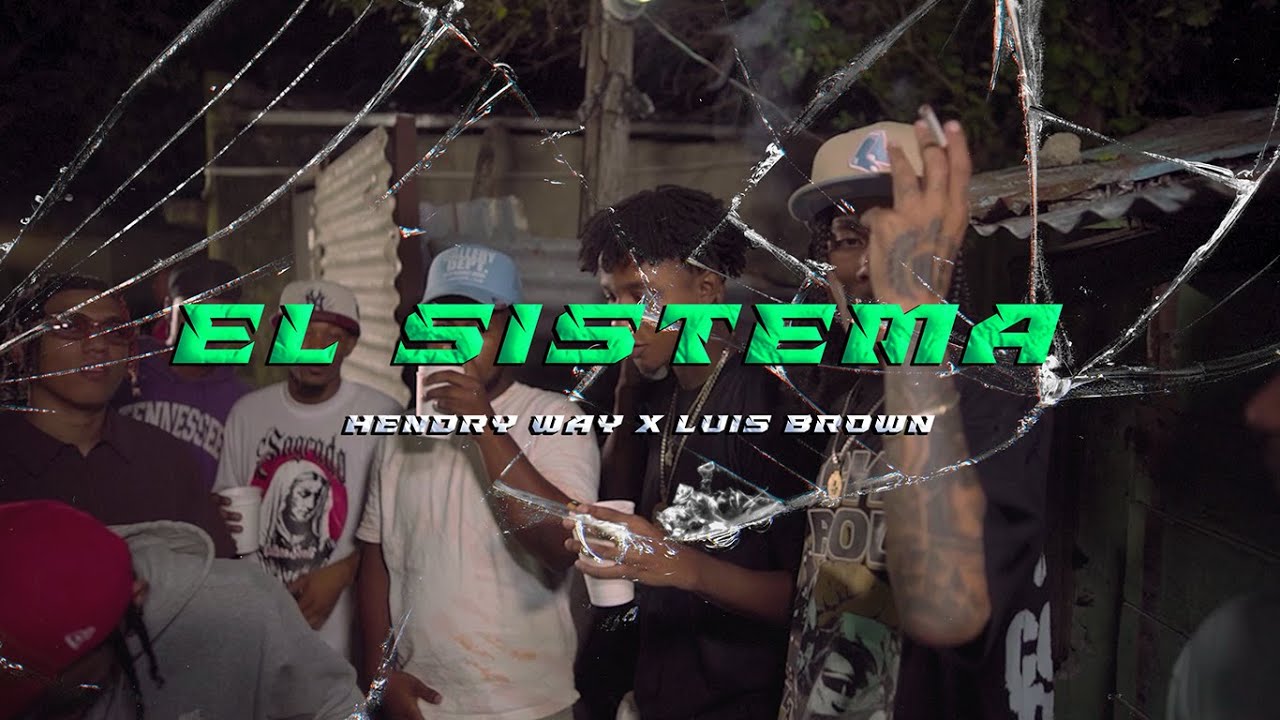 Hendry way X Luis Brown - El Sistema ( Video Oficial ) - YouTube