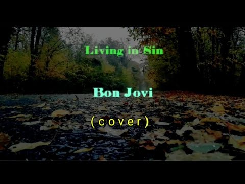 LIVING IN SIN by Bon Jovi (cover with lyrics) - YouTube