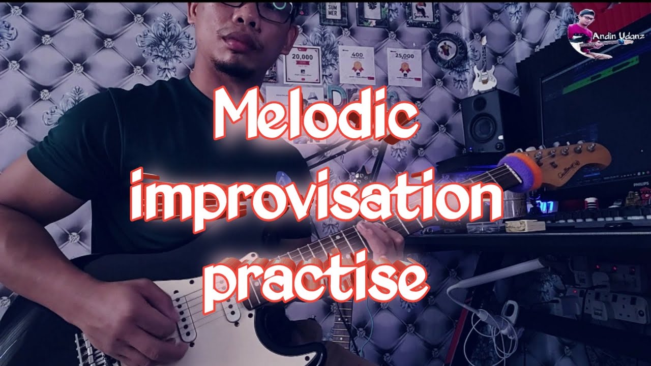 MELODIC IMPROVISATION SOLO PRACTISE BY ANDIN UDANZ - YouTube