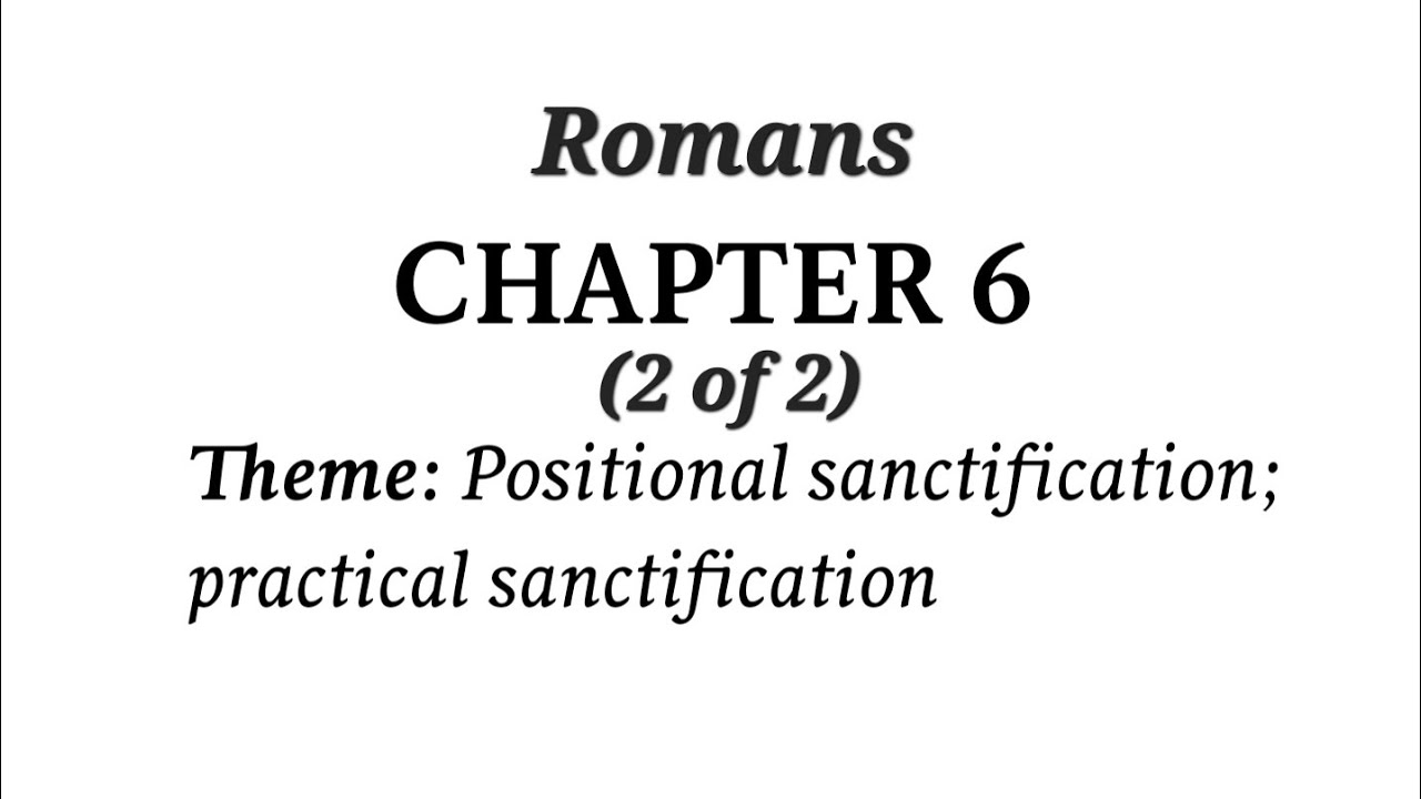 Romans Chapter 6 (Bible Study) (2 of 2) - YouTube