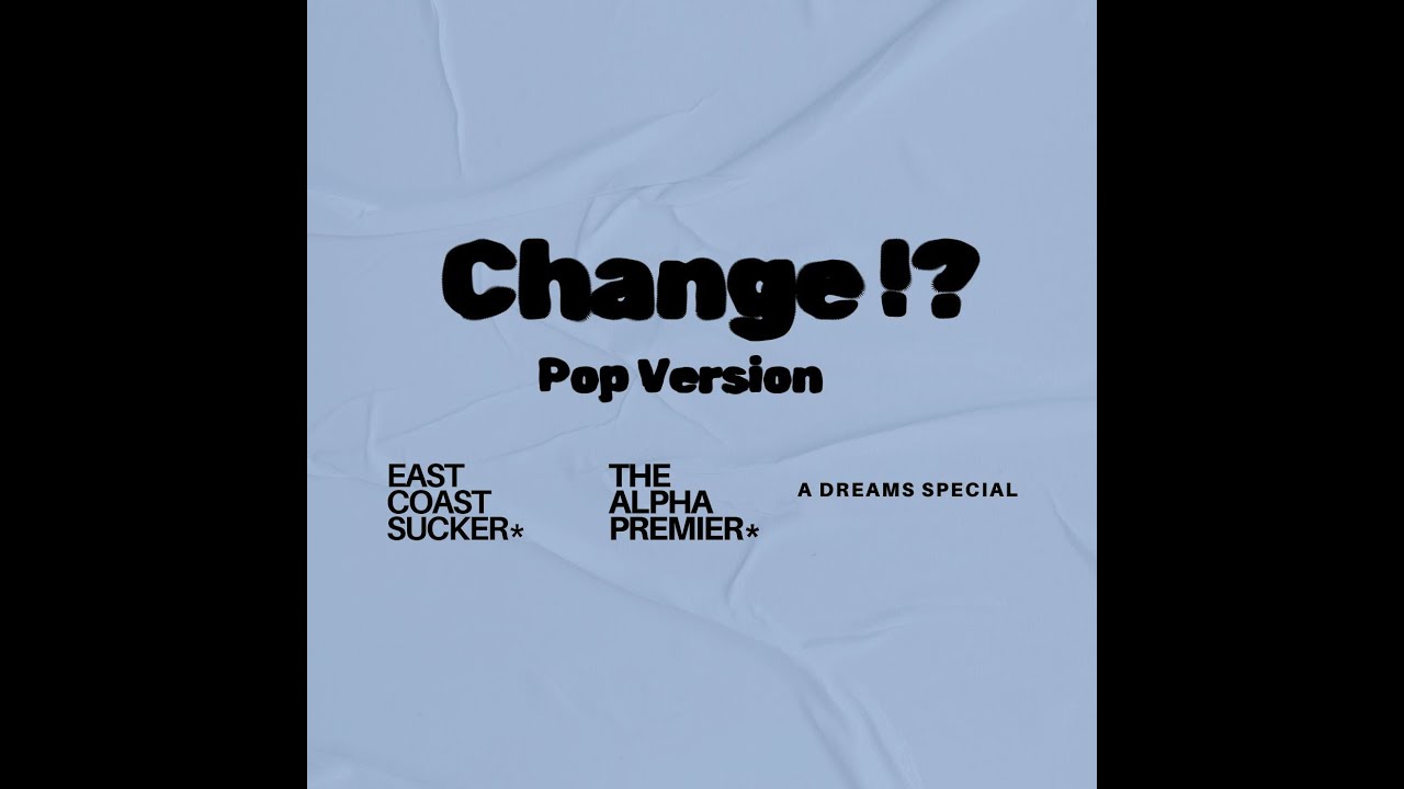 Change !? Pop Version (Audio) | A Dreams Special ft. @TheAlphaPremier ...