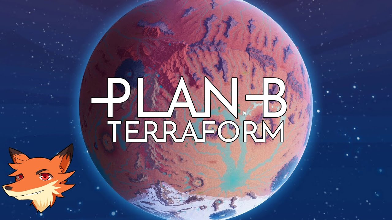 Plan B: Terraform [FR] Colonisez et terraformez une planète alien ...