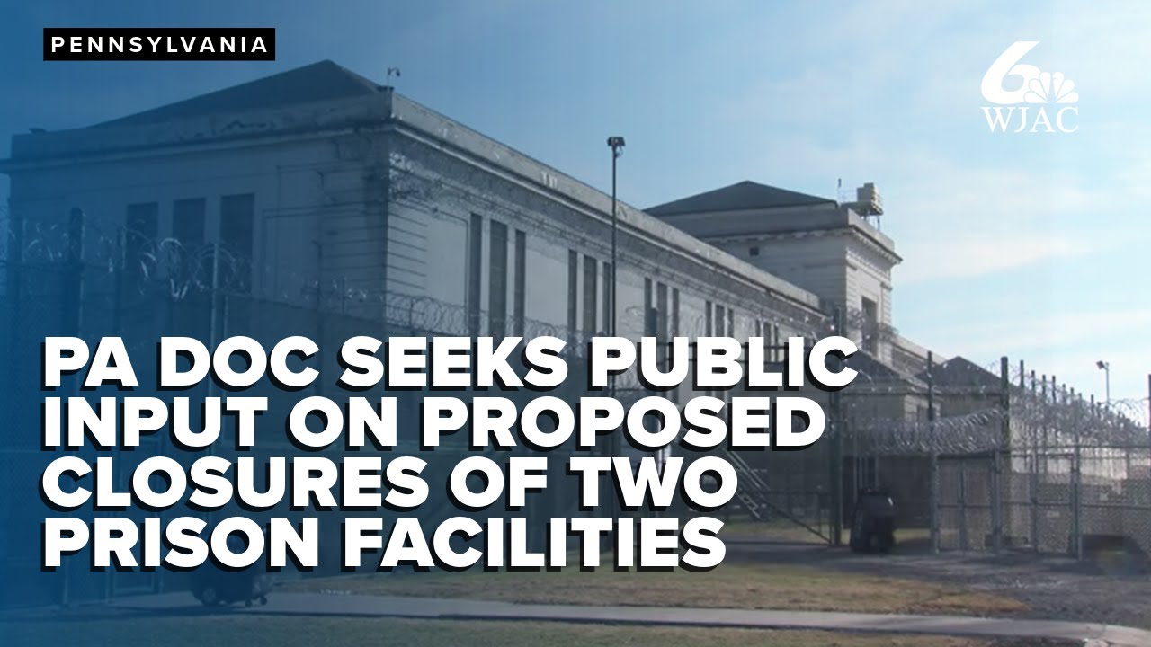 Pennsylvania DOC seeks public feedback on proposed closures of two ...