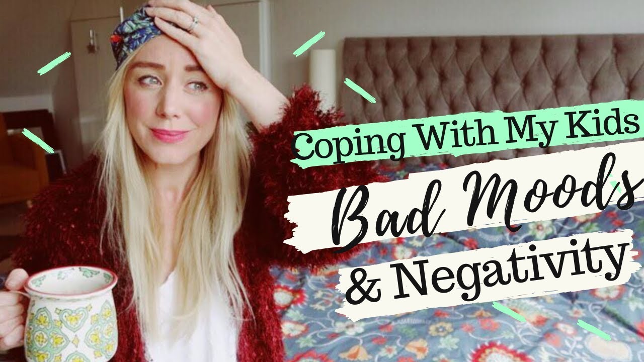 5 Tips For Dealing With Moody Children & Negative Attitudes | Positive ...