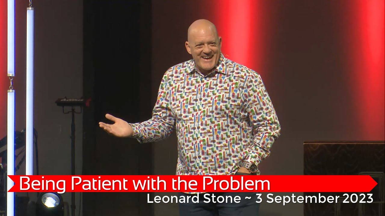 Leonard Stone with "Being Patient with the Problem" ~ 3 September 2023 ...