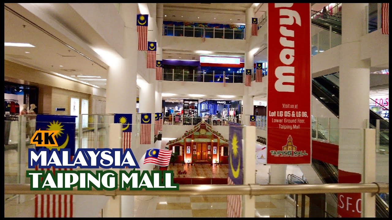 Malaysia | Taiping Mall | Perak | 马来西亚 | 太平 [ 4K ] - YouTube