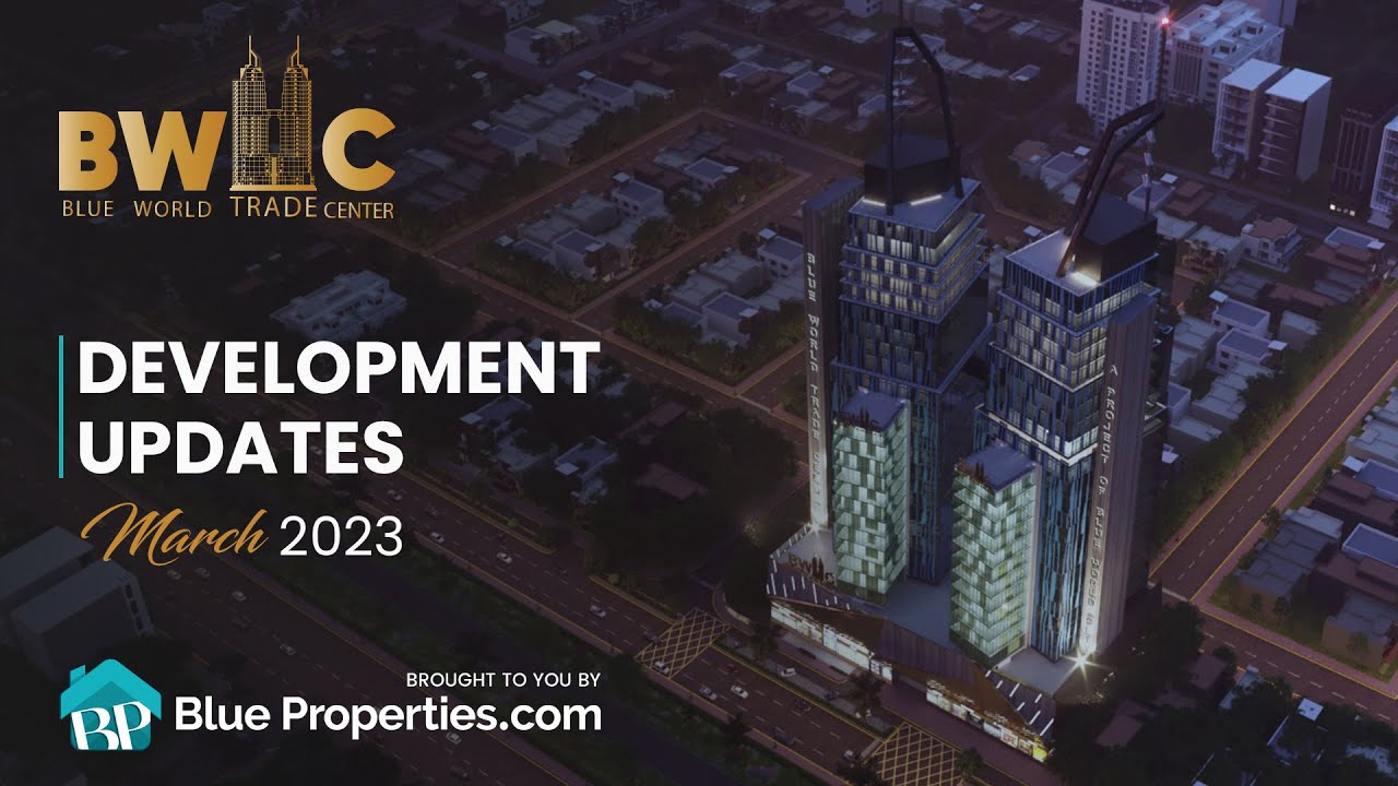 Development Updates March 2023 | Blue World Trade Center | Blue ...